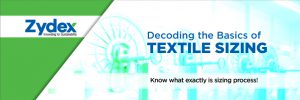 The Basics of Textile Sizing – Explained! - Zydex Group - Specialty ...